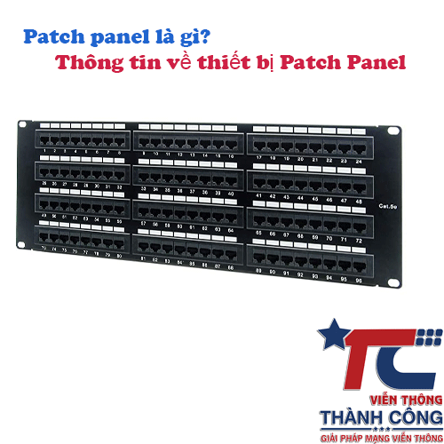 Tìm hiểu về Patch panel: Định nghĩa, công dụng, phân loại